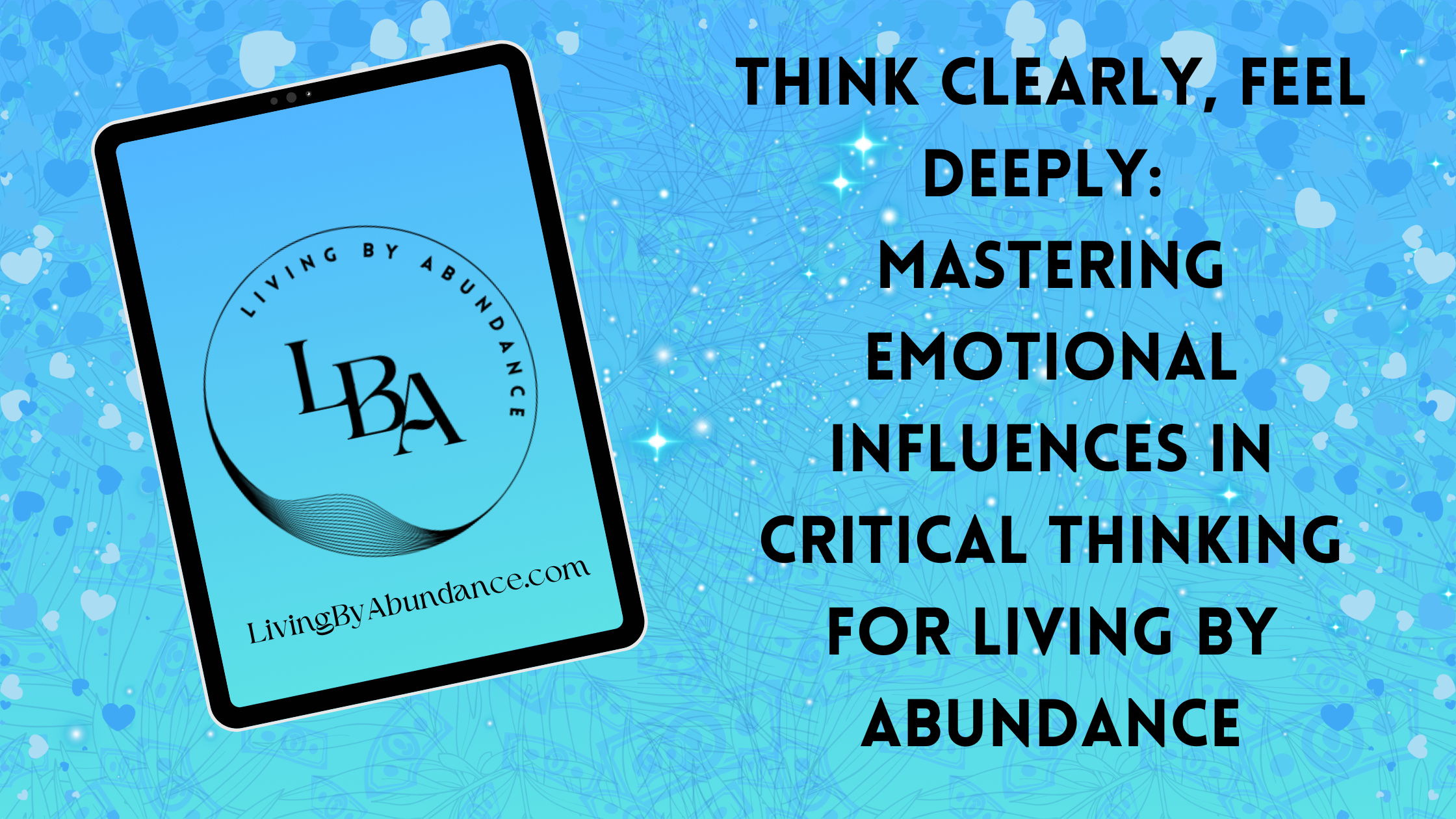 Think Clearly, Feel Deeply: Mastering Emotional Influences in Critical ...